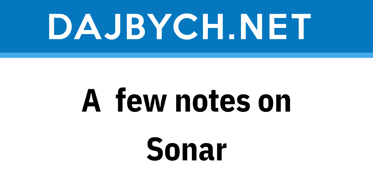 A few notes on Sonar - Dajbych’s blog about .NET